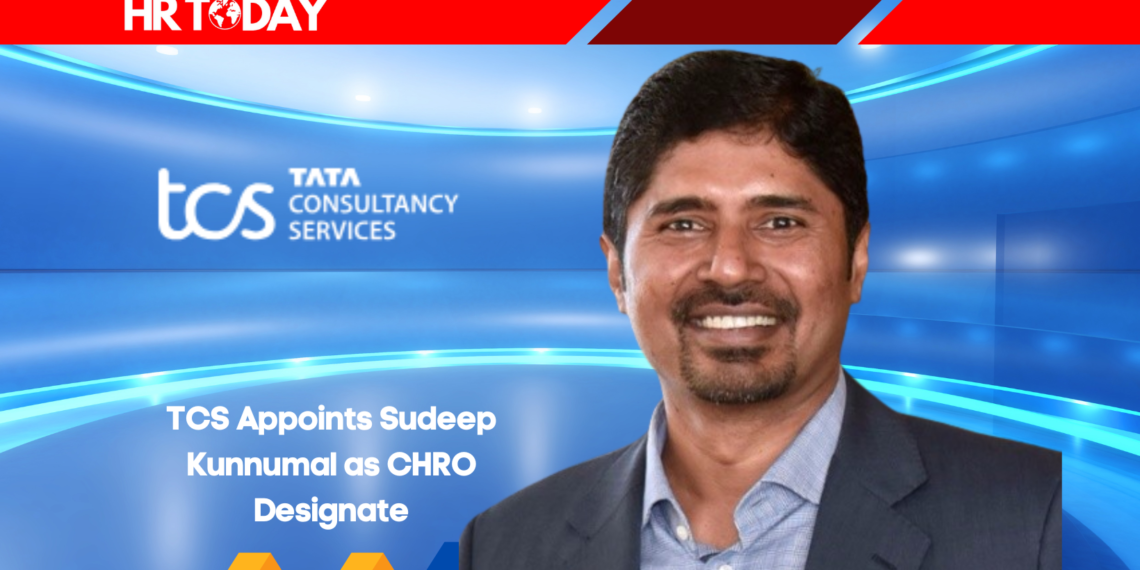 TCS Appoints Sudeep Kunnumal as CHRO Designate - Global HR News & Updates