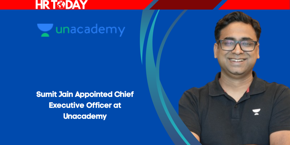 Sumit Jain Appointed Chief Executive Officer at Unacademy - Global HR ...